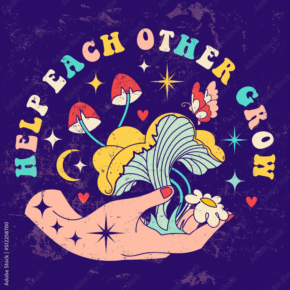 "Help each other grow" groovy inspiration slogan. Hippy Style Print ...