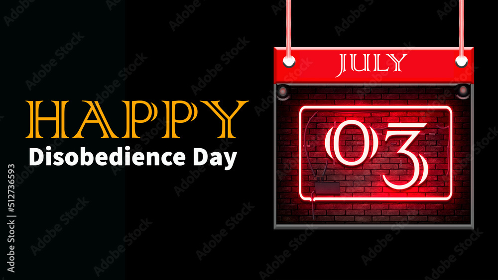Happy Disobedience Day, July 03. Calendar of july month on workplace ...