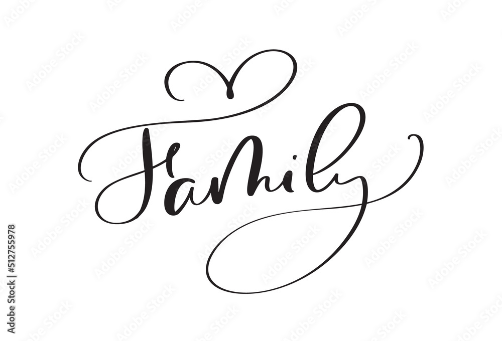 Vector calligraphy vintage text Family with heart. Inscription with ...