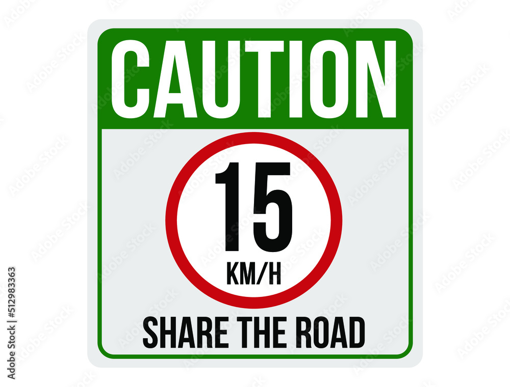 Share the road 15km/h. Caution with full speed on the road. Green ...