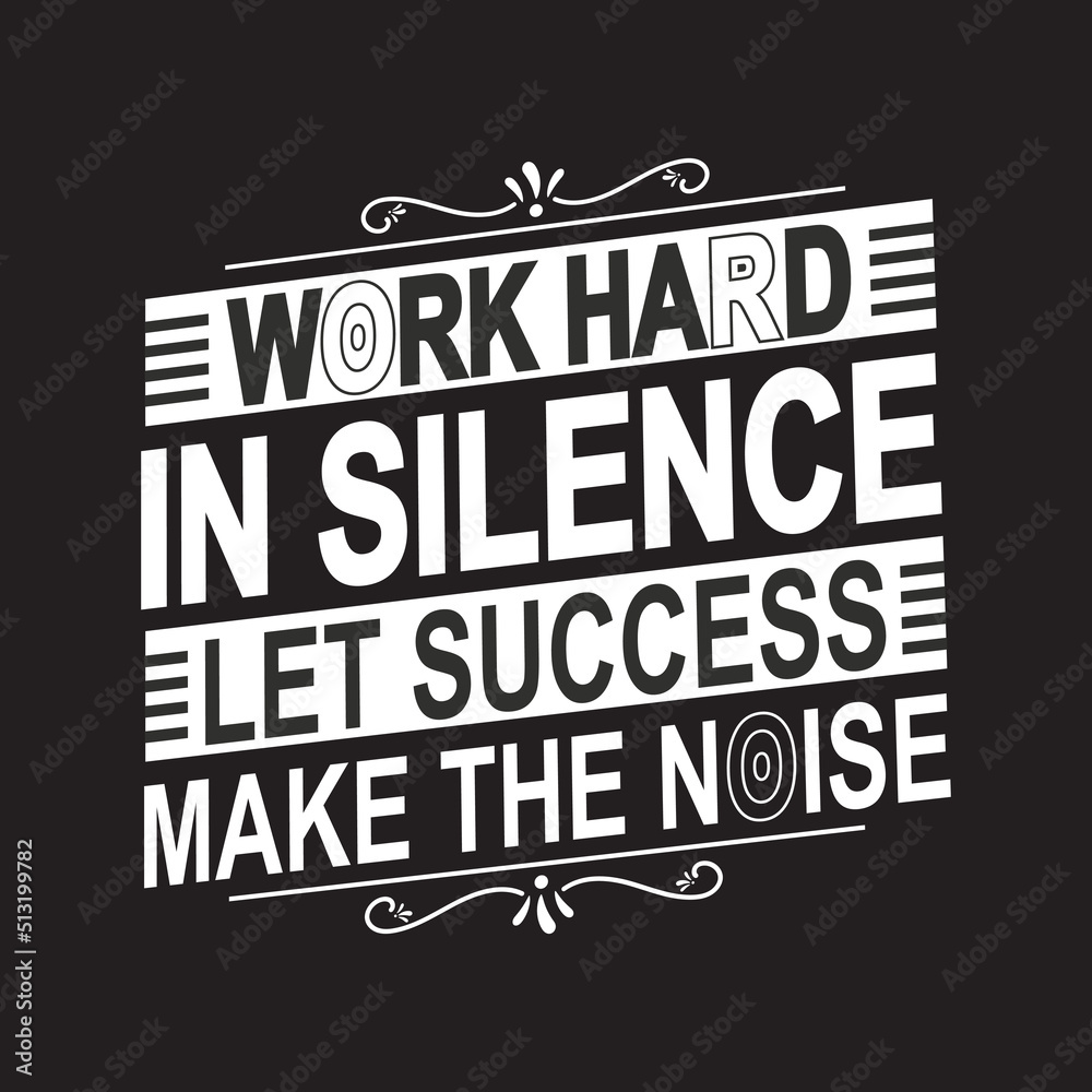 Work hard in silence let success make the noise motivational typography ...