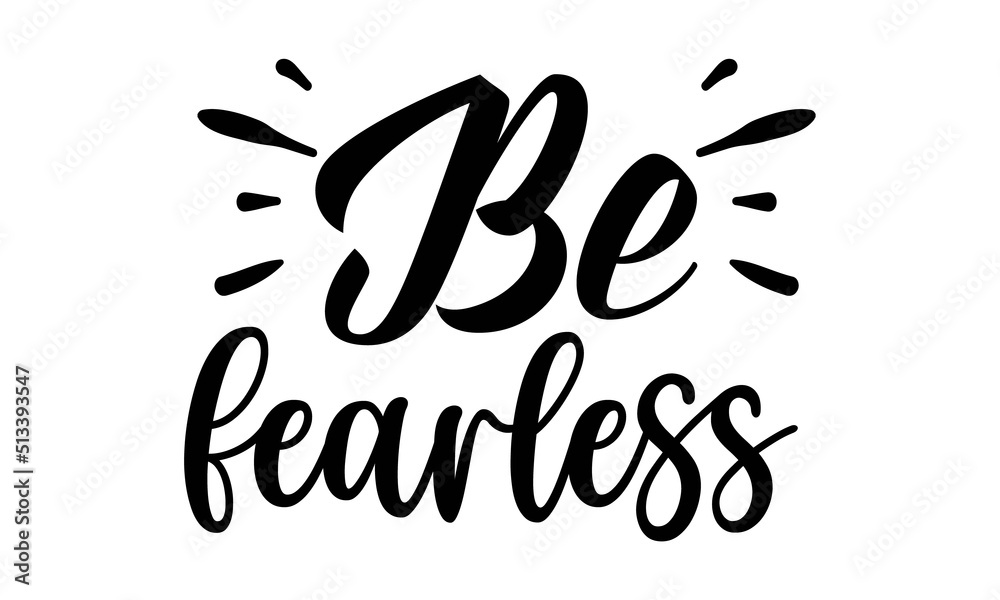 Be-fearless, Motivational typography for cards, wall prints and posters ...