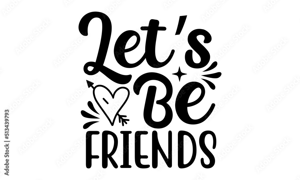 Let’s be friends SVG, Friendship Svg Digital Files, Friends Svg, Best ...
