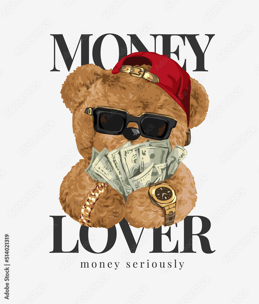 Vetor de money lover slogan with bear doll hugging banknote vector ...
