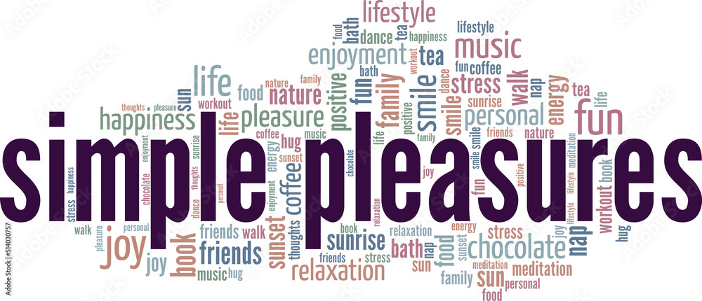 Simple Pleasures word cloud conceptual design isolated on white ...