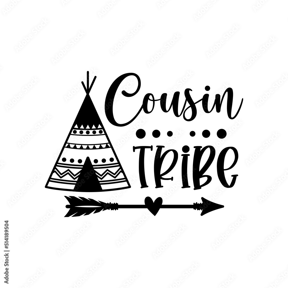 Cousin tribe funny slogan inscription. Vector quotes. Illustration for ...
