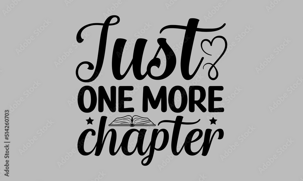 Just one more chapter SVG, Reading design, Reading svg, Reading t-shirt ...