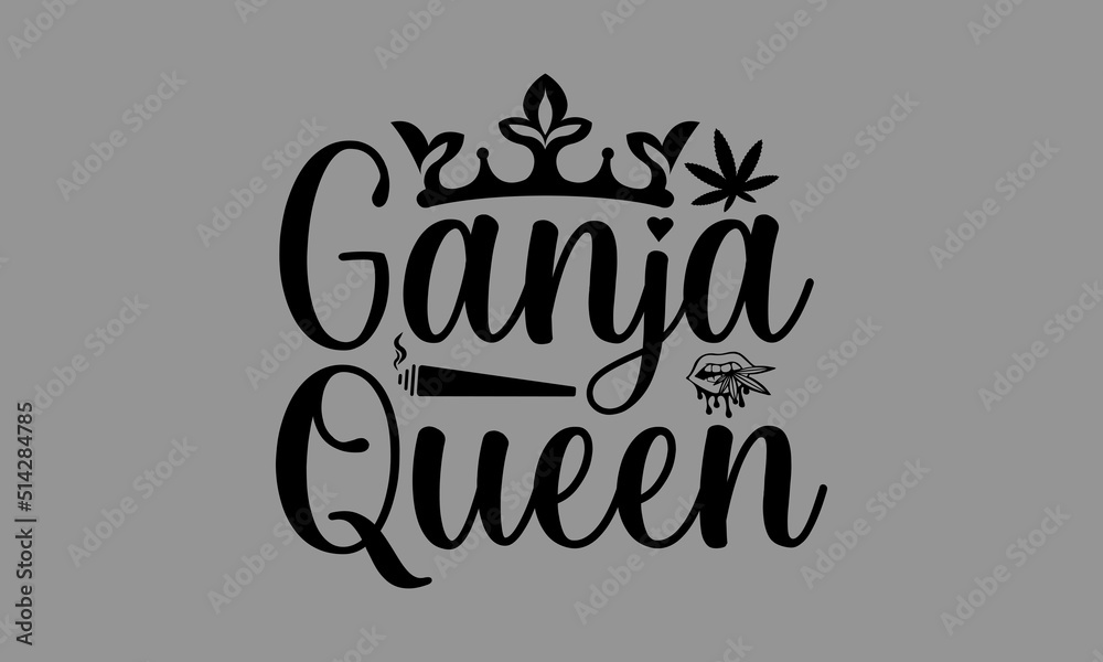 Ganja queen SVG, Weed SVG Bundle, Marijuana SVG Bundle, Cannabis Svg ...
