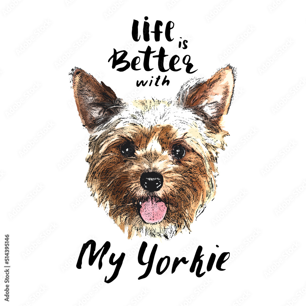 Yorkshire Terrier portrait, Cute dog with lettering quote. Vector ...