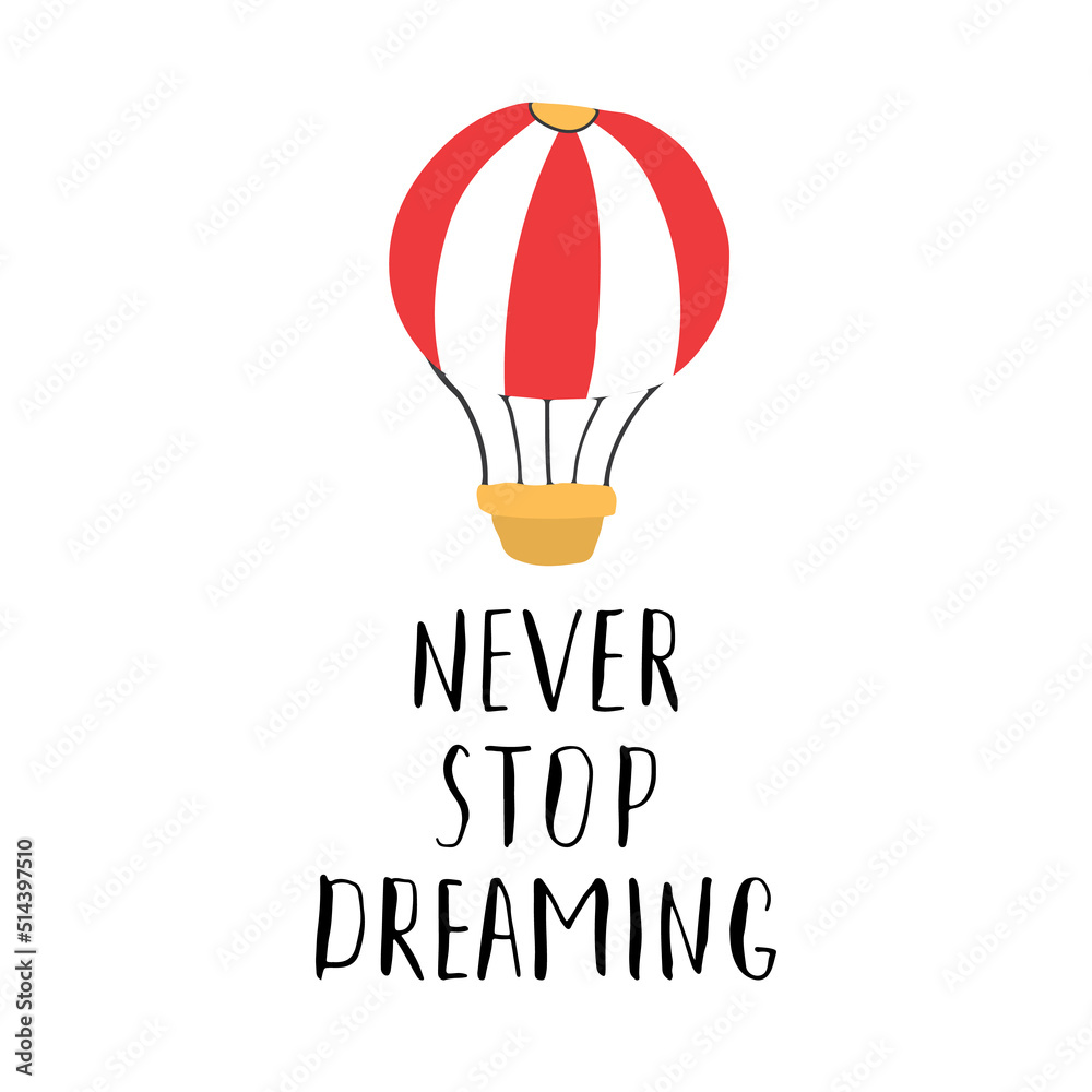 Never stop dreaming lettering sign, grunge calligraphic text with hot ...