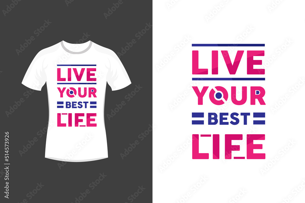 Live your best life motivational quotes and typography t-shirt design ...