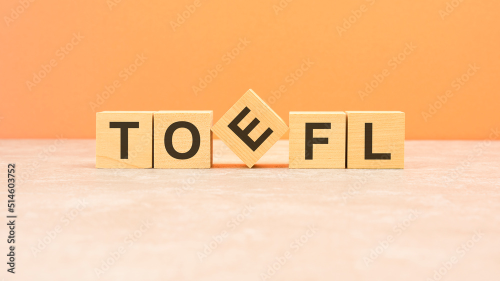 TOEFL - words from wooden blocks with letters, The Test of English as a ...