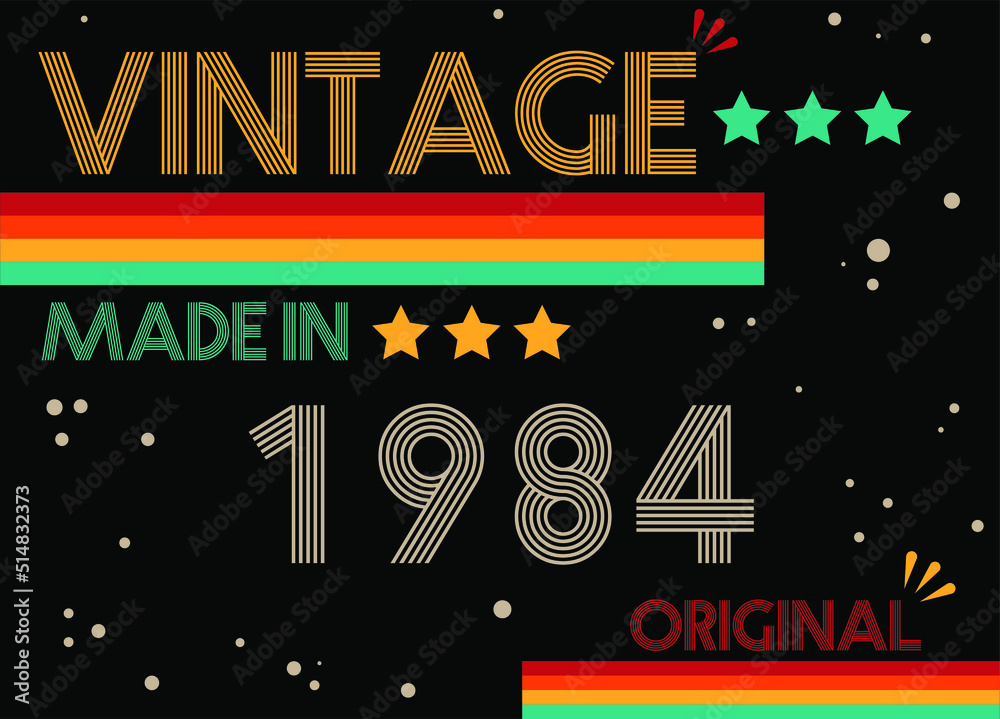 Vintage made in 1984 original retro font. Vector with birthday year on ...