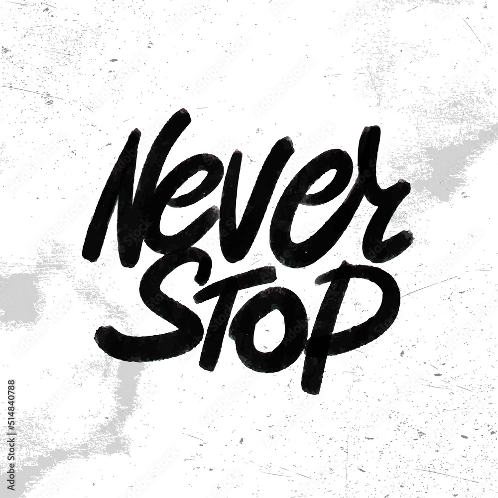 Never Stop. Gym motivation t-shirt print, logo, emblem. Lettering. Hand ...