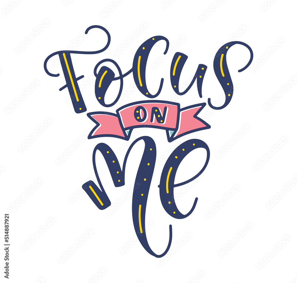 Focus on me colored lettering isolated on white background. Vector ...