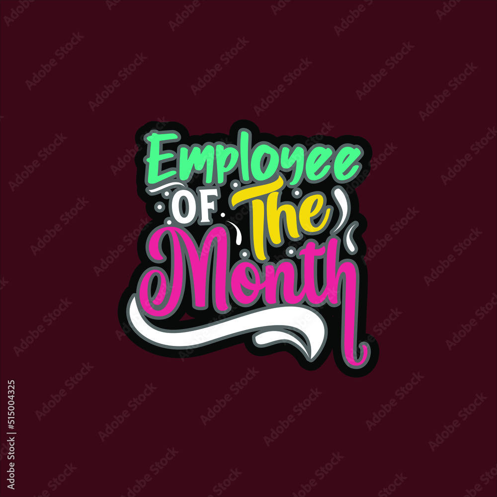 Employee of the month, quote text art Calligraphy typography retro ...