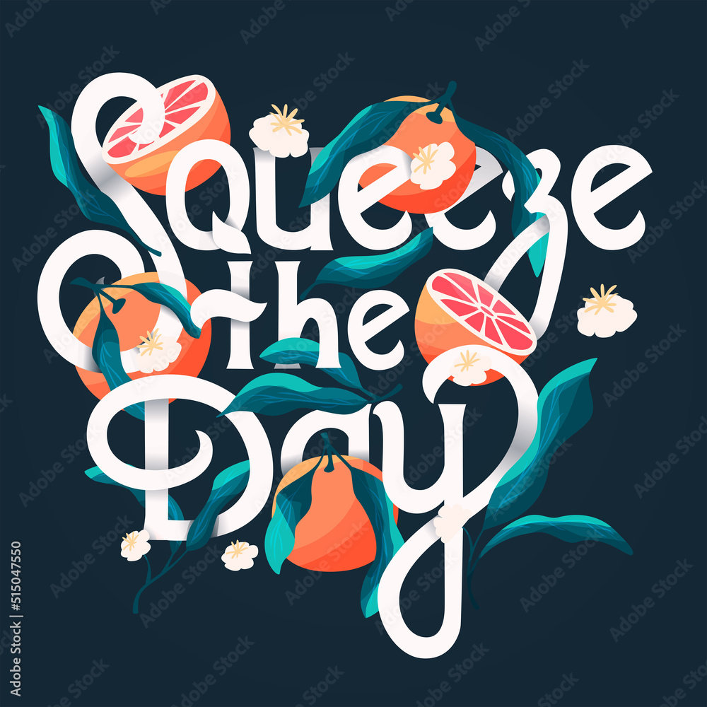 Squeeze the day lettering illustration with oranges on dark blue ...