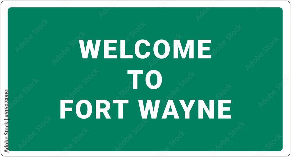 Welcome to Fort Wayne. Fort Wayne logo on green background. Fort Wayne ...