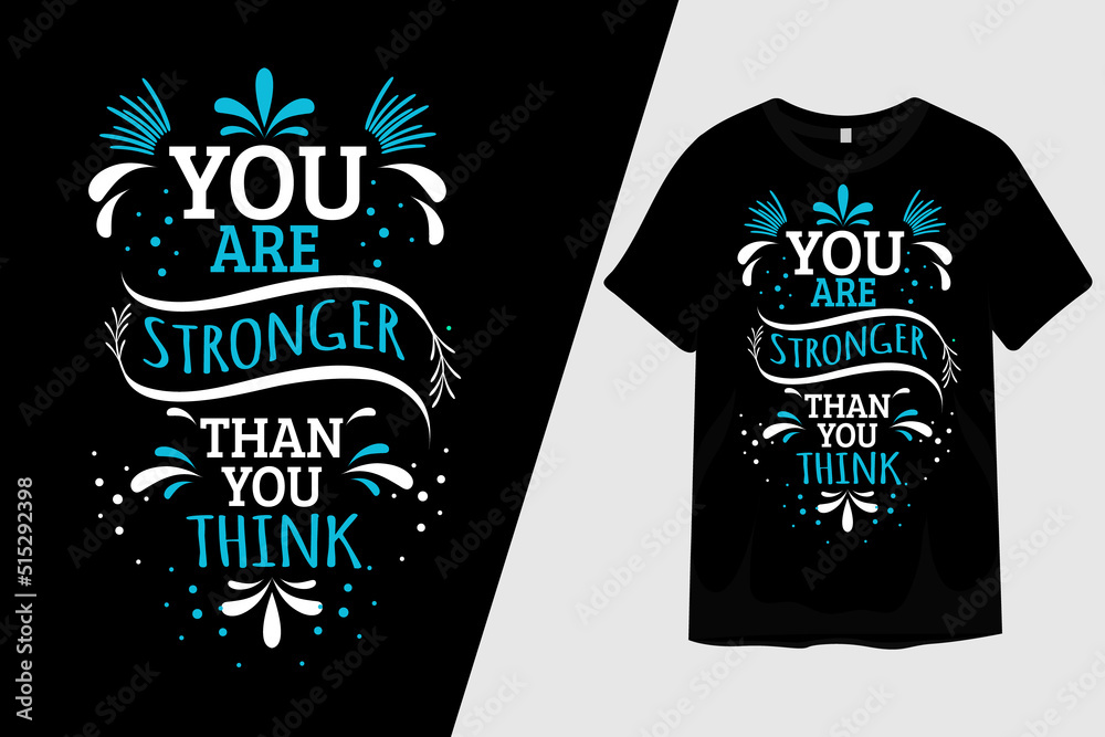 You Are Stronger than You Think T Shirt Design Stock Vector | Adobe Stock