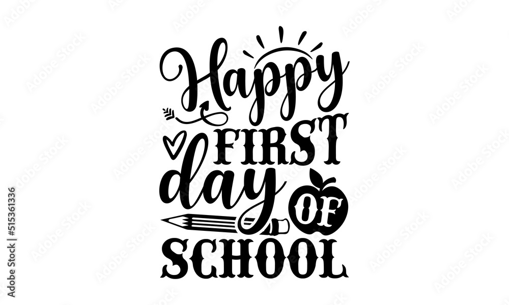 Vetor de Happy First Day Of School - School t shirt design, SVG Files ...