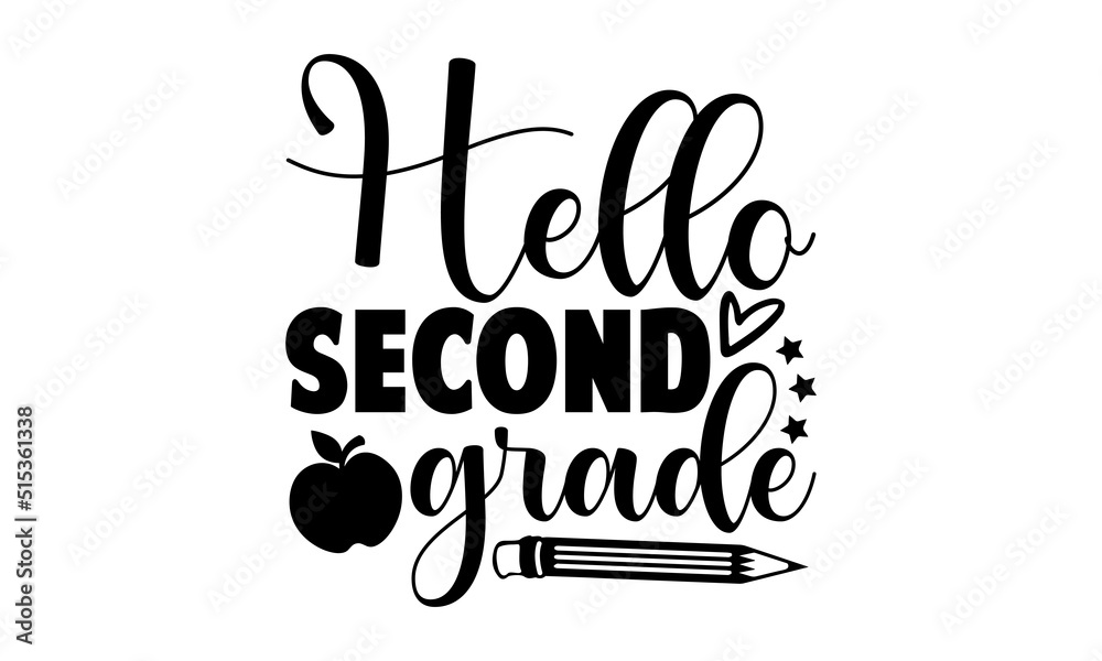 Hello Second Grade - School t shirt design, Funny Quote EPS, Cut File ...