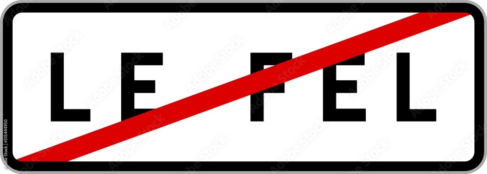Panneau sortie ville agglomération Le Fel / Town exit sign Le Fel Stock ...