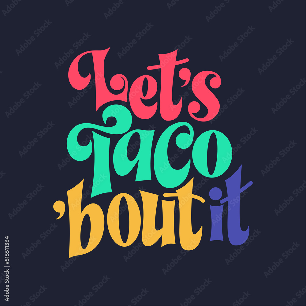 Food taco quote design in typography banner, card template. Mexico ...