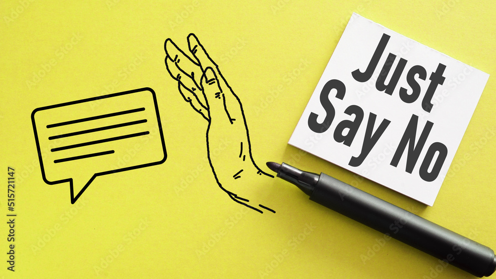 Just say no is shown using the text Stock Photo | Adobe Stock