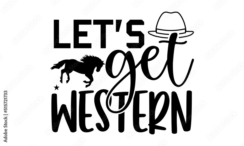 Let’s get western, horse t- shirt design, svg, Stylish vintage ...