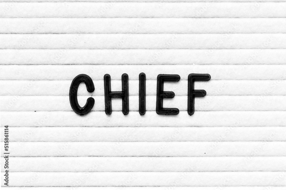 Black color letter in word chief on white felt board background Stock ...