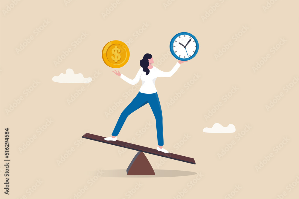 Time and money balance, weight between work and life, long term ...