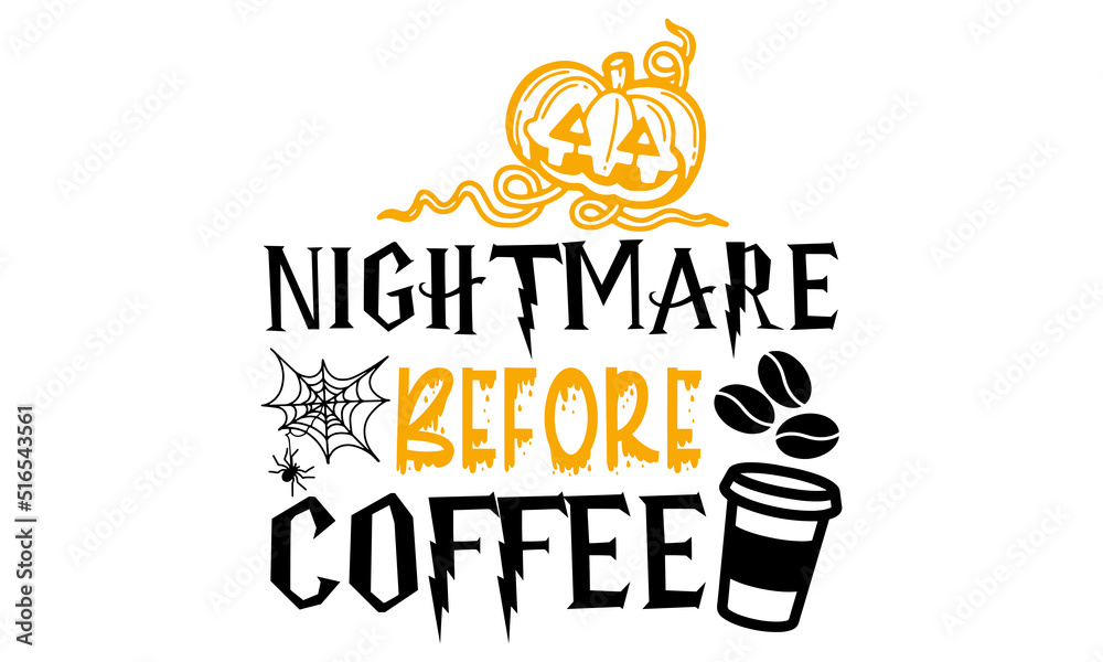 Nightmare Before Coffee - Halloween Coffee t-shirt design, Hand drawn ...