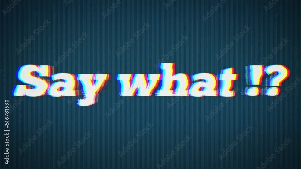 Say What Sign On Vintage Twitched Television Screen/ 4k animation of a ...