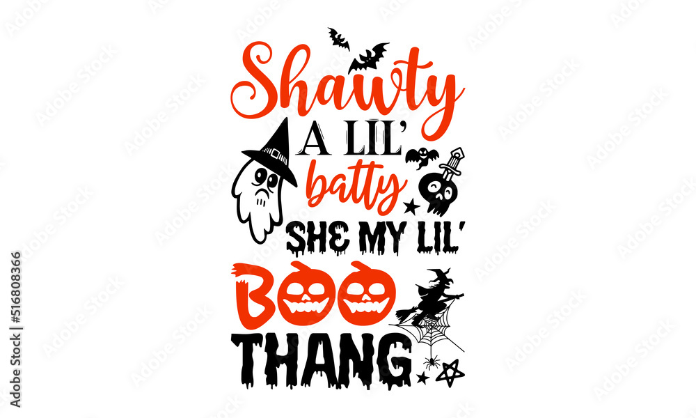 Shawty A Lil’ Batty She My Lil’ Boo Thang- Halloween T shirt Design ...