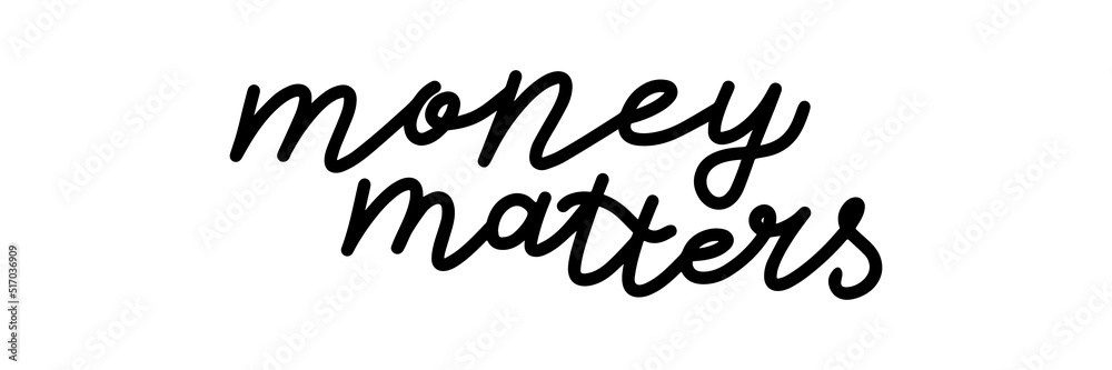 Money matters concept. Lettering hand drawing phrase vector. Decor ...