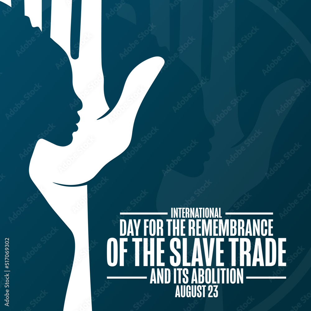 Poster International Day for the Remembrance of the Slave Trade and its ...