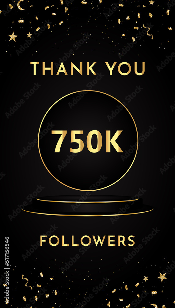 Thank you 750k or 750 thousand followers with gold confetti and black ...