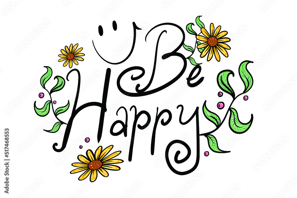 Hand Written Be Happy Calligraphy Decorated with Green Leaves and ...