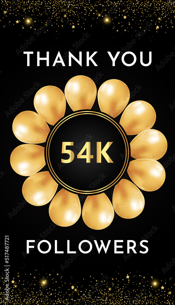 Thank you 54k or 54 thousand followers with gold balloon circle frames ...