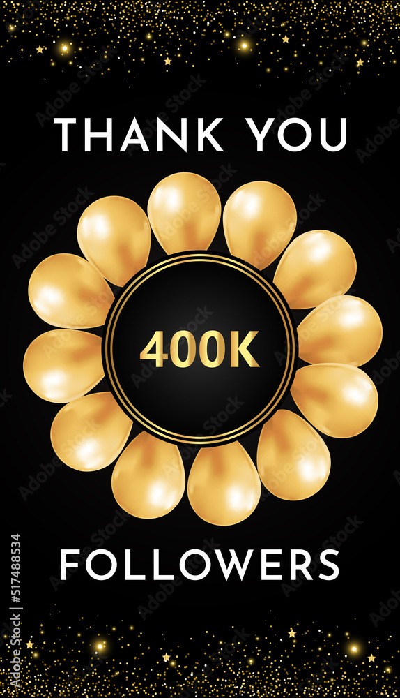 Thank you 400k or 400 thousand followers with gold balloon circle ...