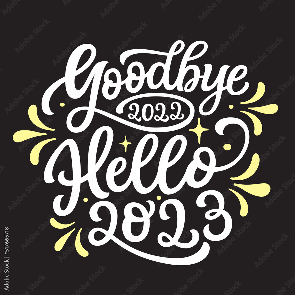 Goodbye 2022, hello 2023. Hand lettering text on black background ...