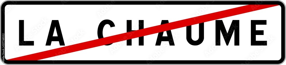 Panneau sortie ville agglomération La Chaume / Town exit sign La Chaume ...