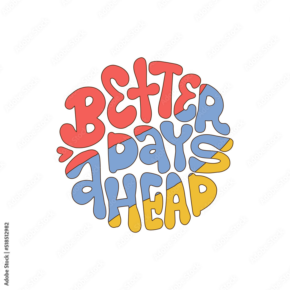 Better Days Ahead - round shape retro lettering print in style 70s, 80s ...