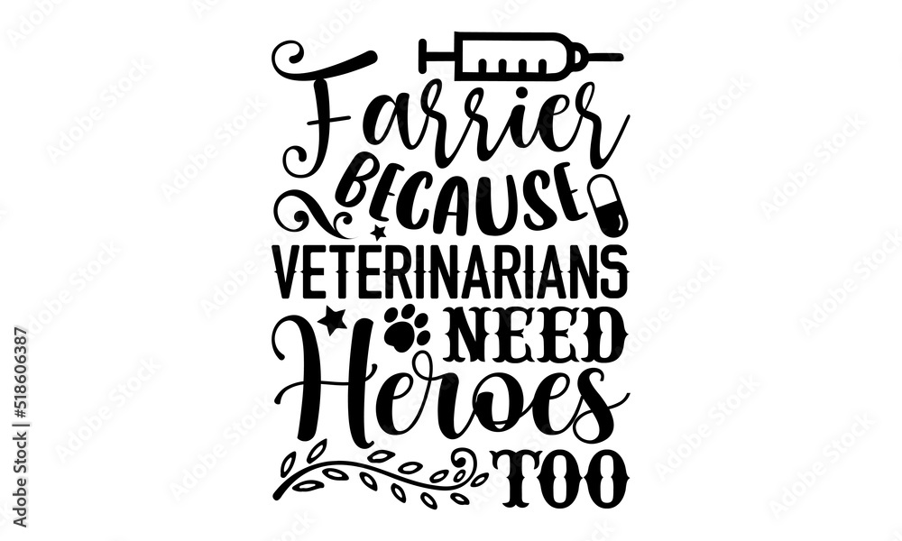 Farrier because veterinarians need heroes too- veterinarian T-shirt ...