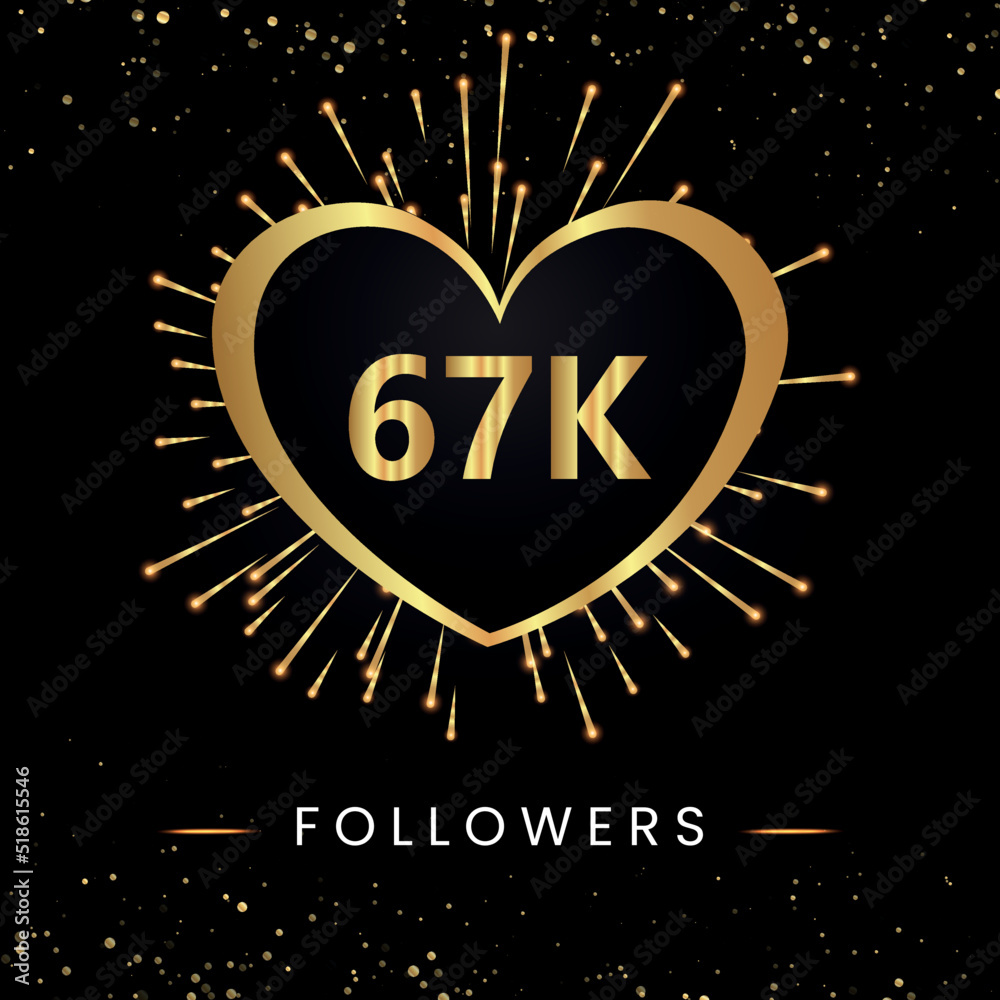 Thank you 67k or 67 thousand followers with gold heart, fireworks and ...
