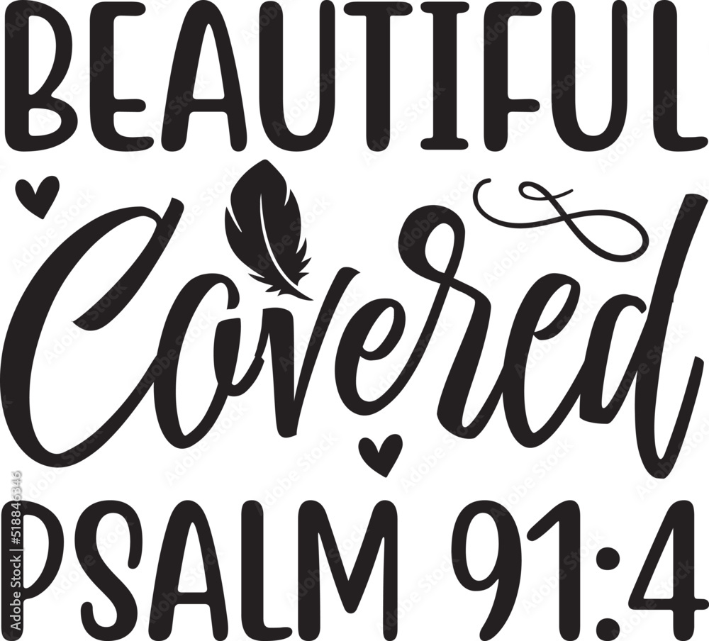 Beautiful covered psalm 91:4 - Sublimation SVG t-shirt design, Vector ...