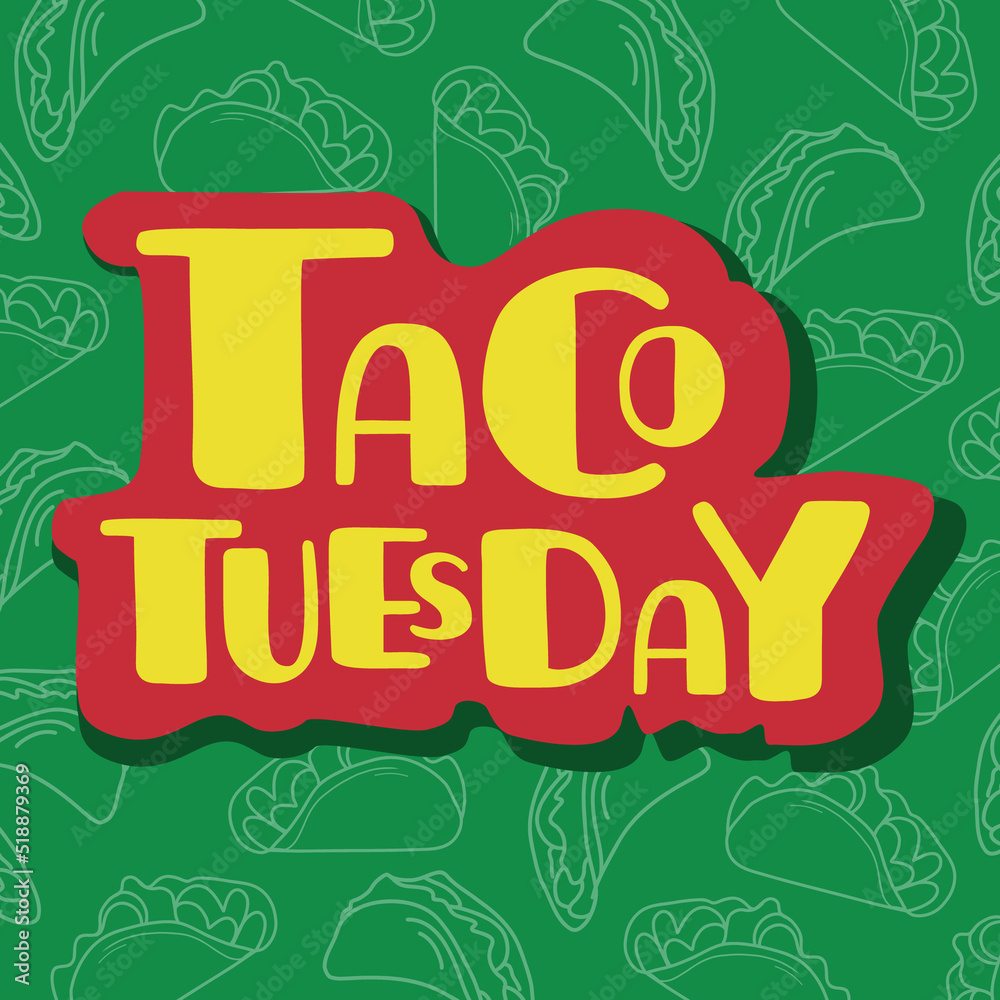 Traditional taco Tuesday sign. Slogan for traditional Mexican food cafe ...