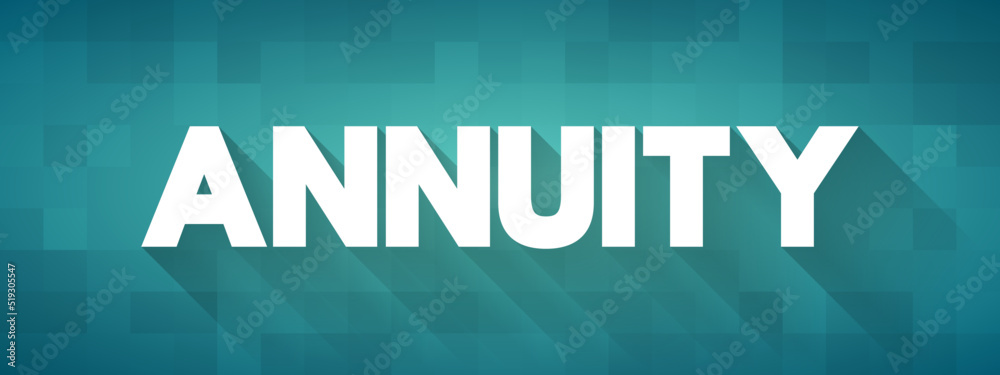 Annuity is a series of payments made at equal intervals, text concept ...