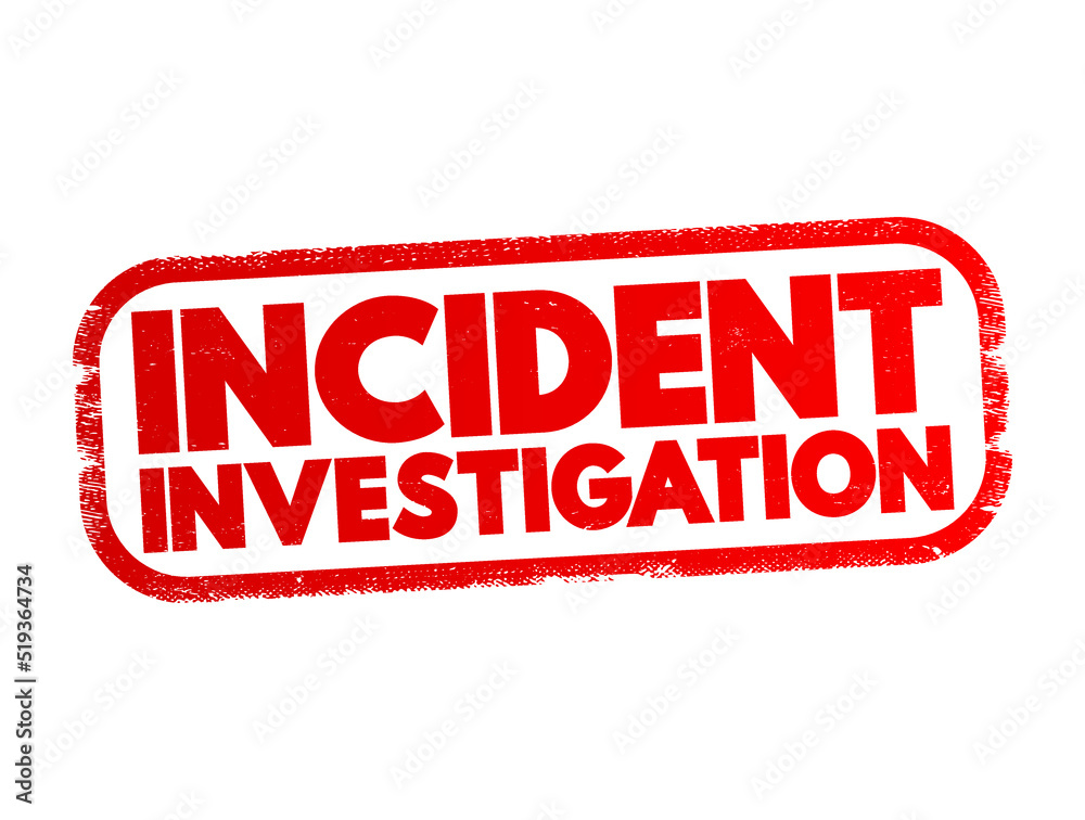 Incident Investigation - process for reporting, tracking, and ...