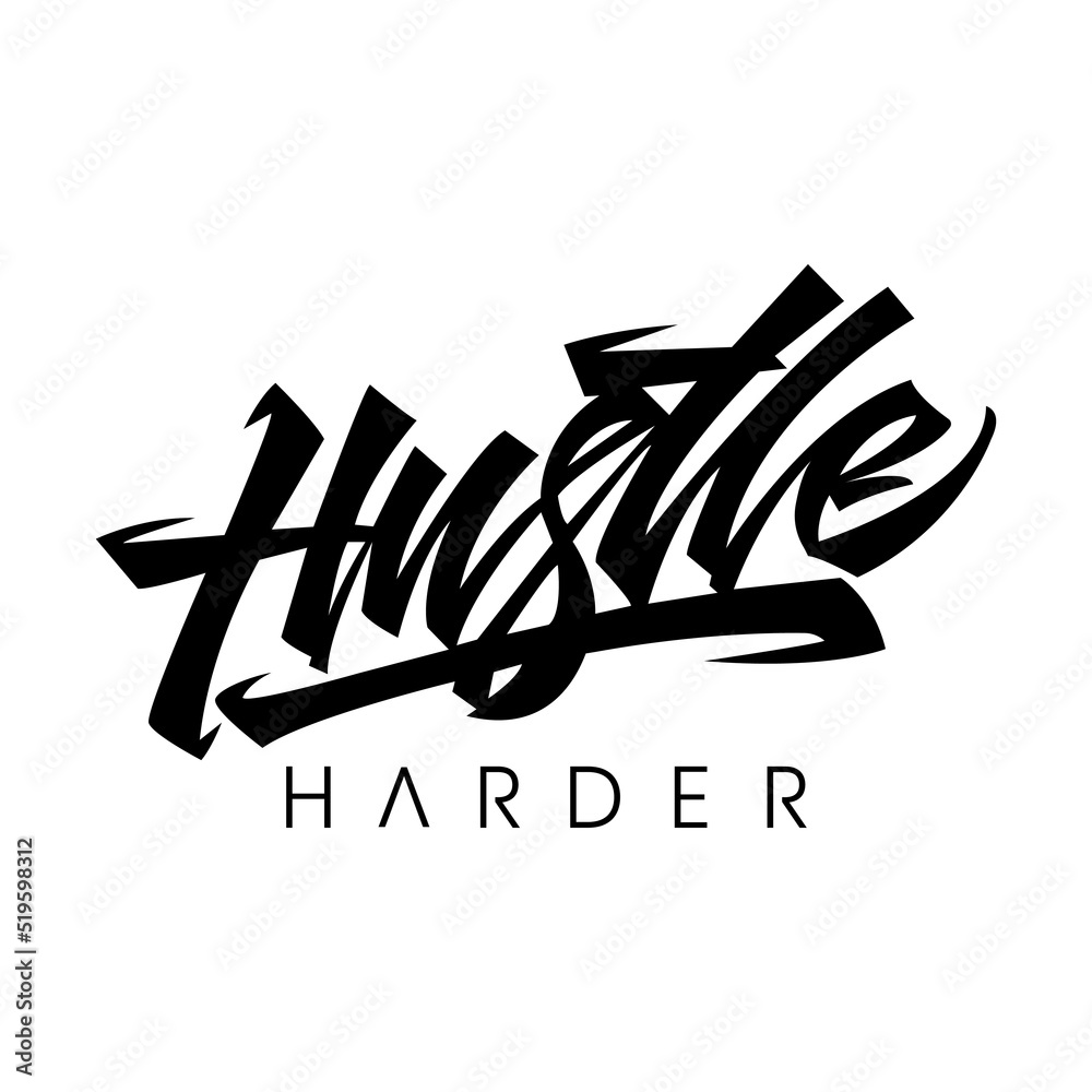 Hustle harder Calligraphy Life quote with typography, handwritten ...